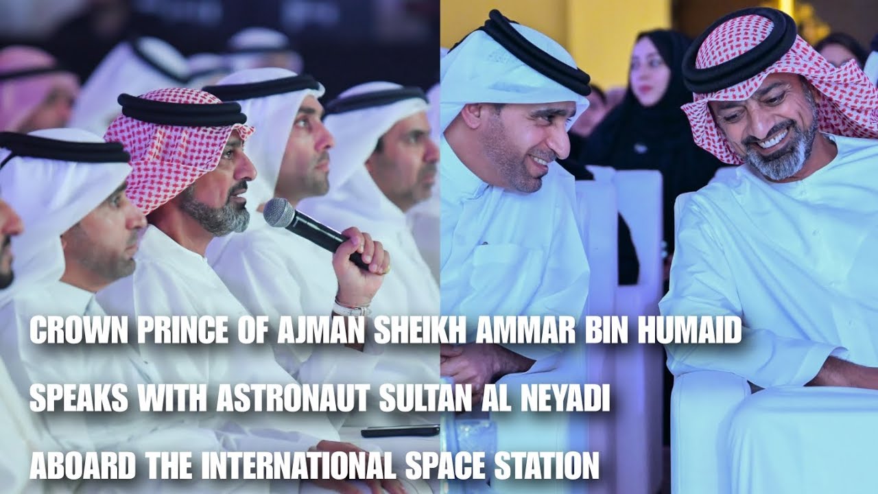 Ajman Crown Prince Sheikh Ammar speaks to Sultan Al Neyadi from ...