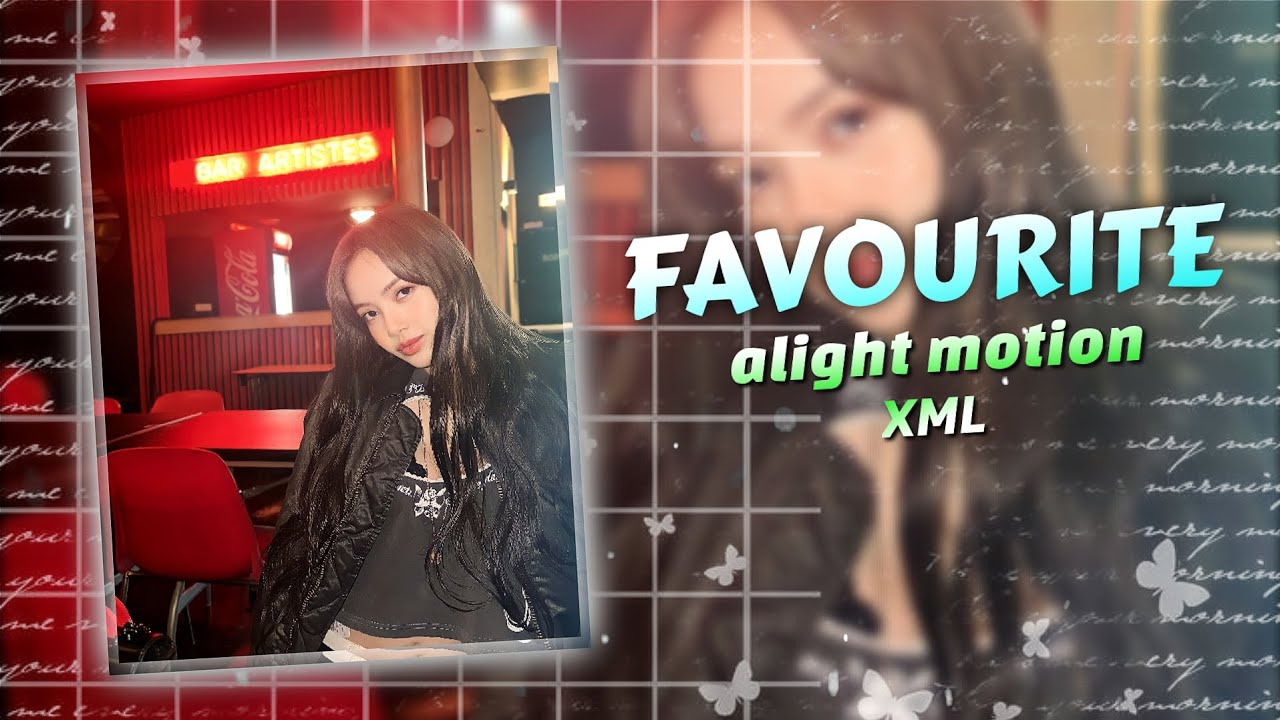Favourite xml | alight motion xml | Ae inspired alight motion xml | xml file alight motion | # ...
