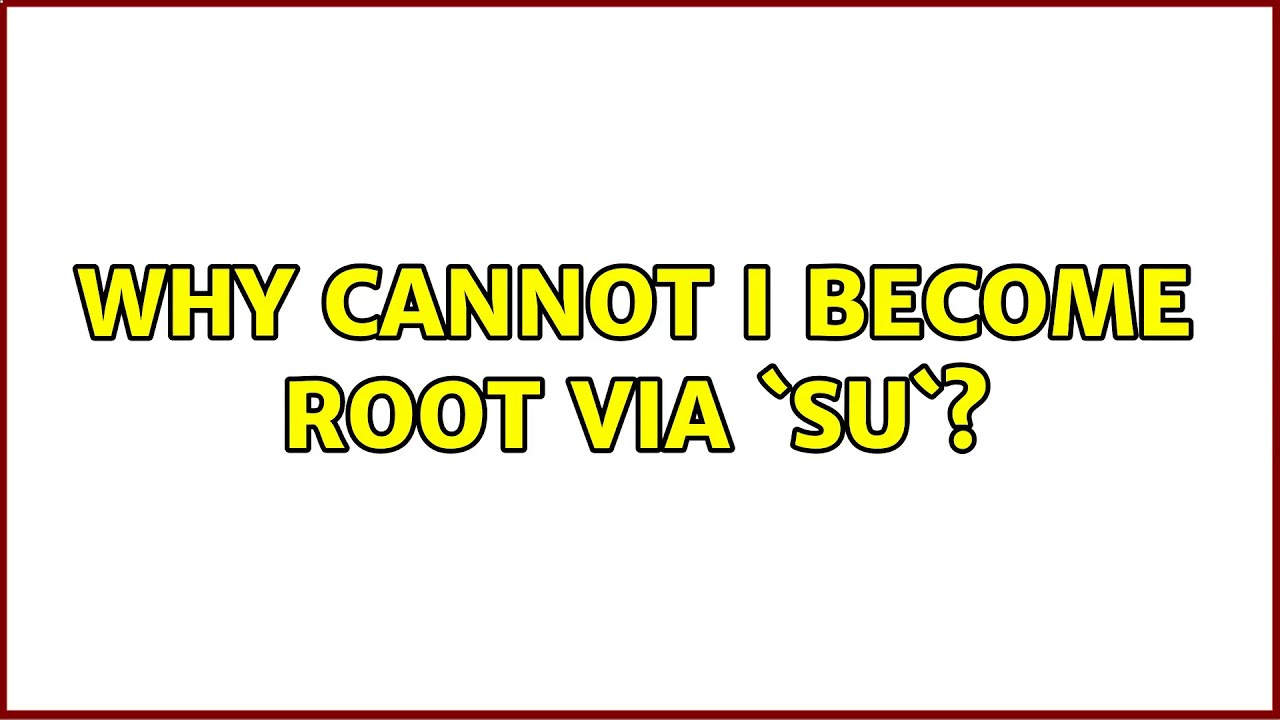 Why cannot I become root via `su`? (2 Solutions!!) - YouTube