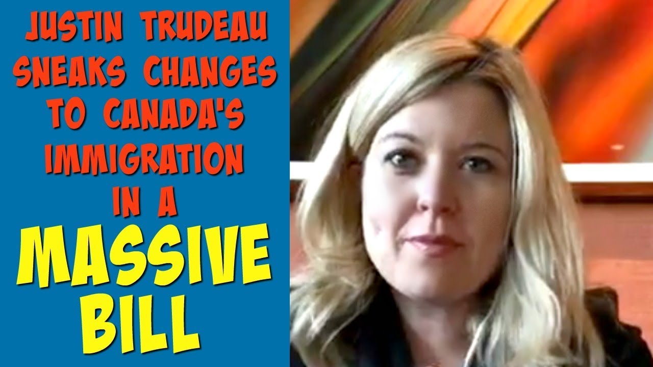 Justin Trudeau sneaks changes to Canada's immigration in a MASSIVE BILL ...