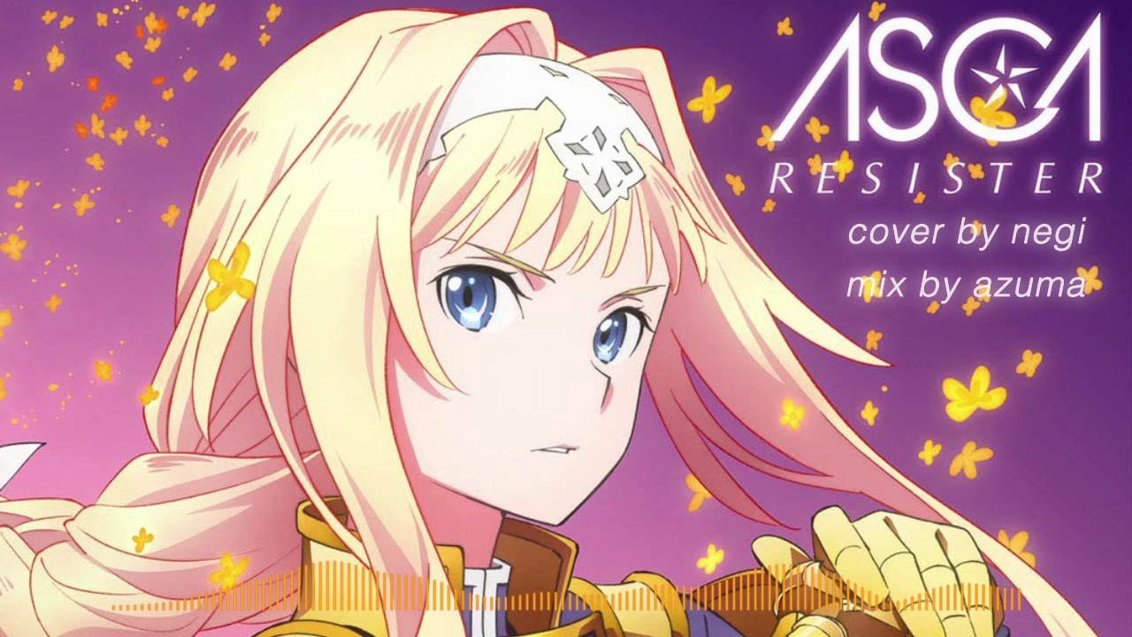 【negi】RESISTER／ASCA - Sword Art Online: Alicization - YouTube