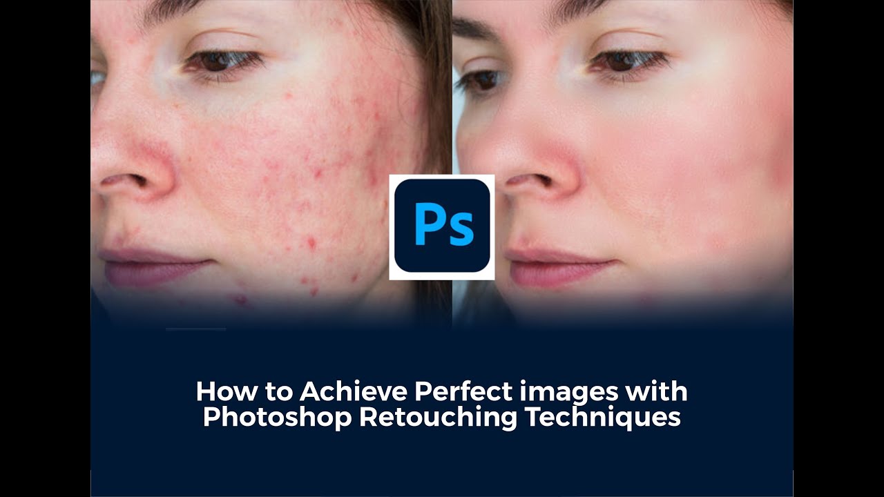 How to Achieve Perfect images with Photoshop Retouching Techniques ...