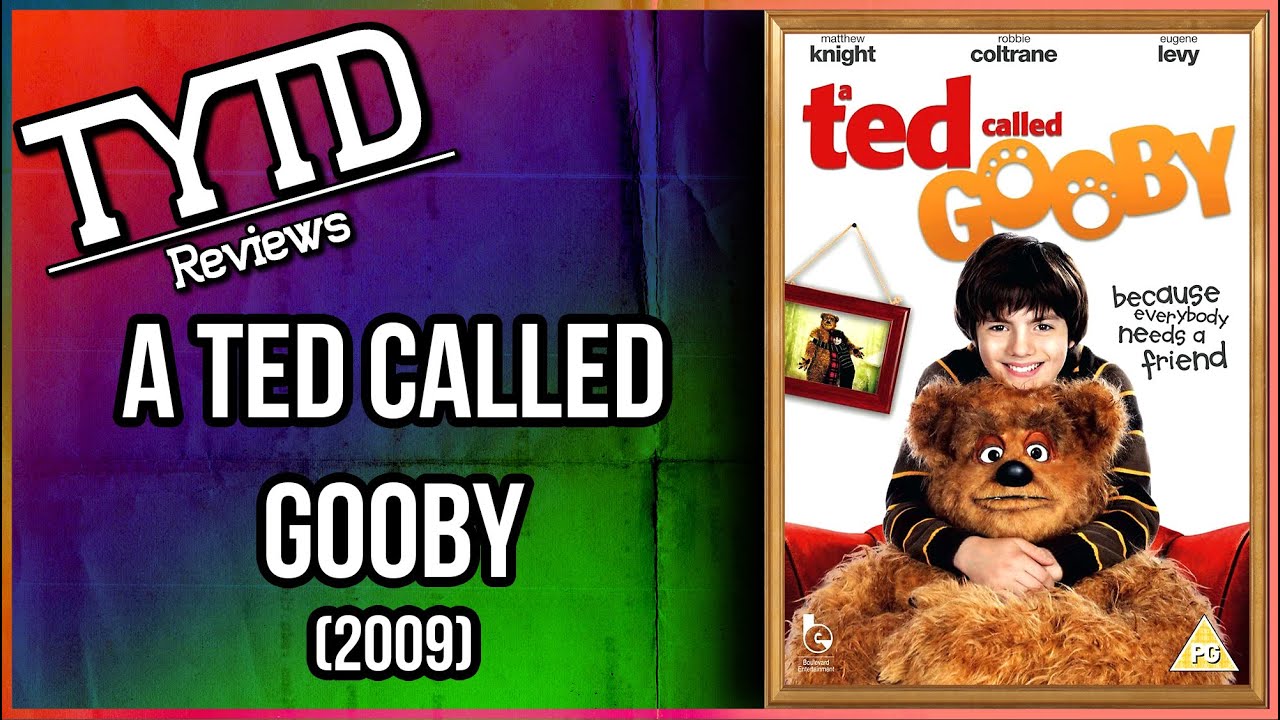 A Ted Called Gooby (2009) - TYTD Reviews - YouTube