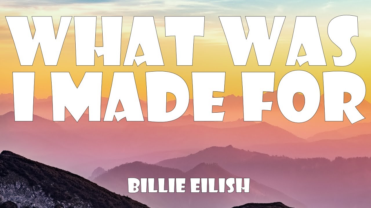 Billie Eilish - What Was I Made For (Lyrics) - YouTube