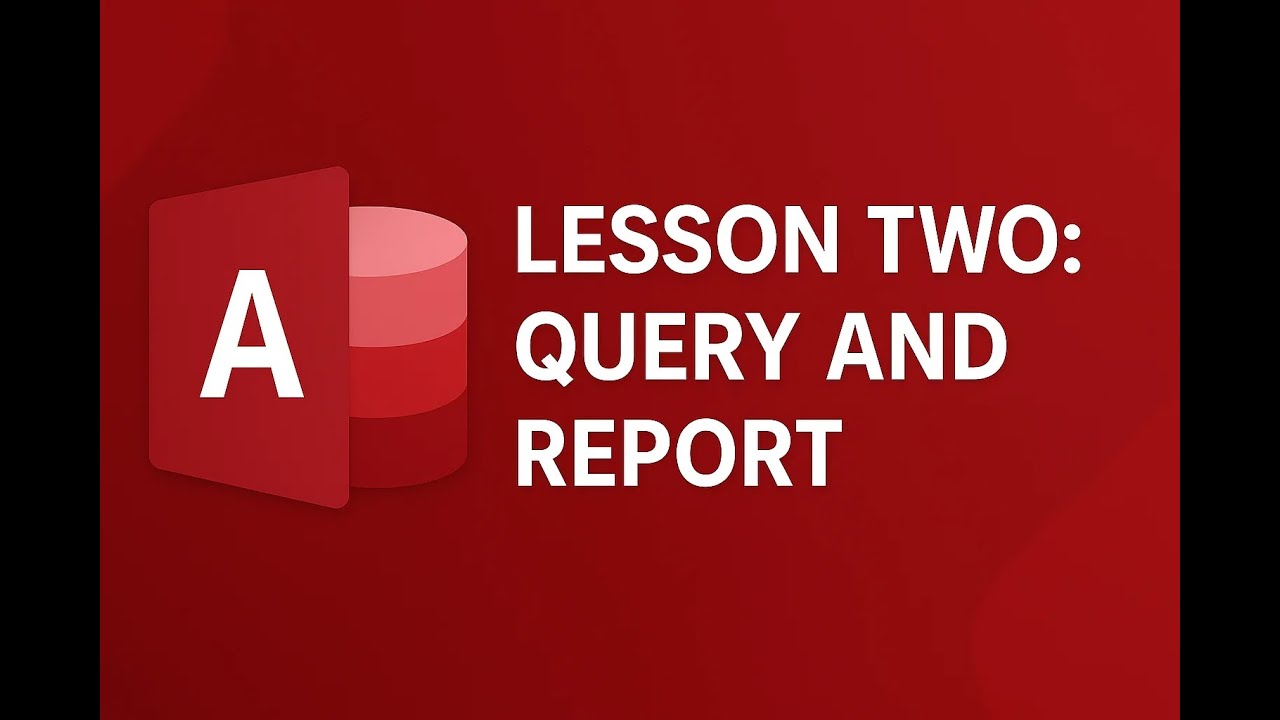 Lesson Two | Ms Access | Creating Query And Report - YouTube