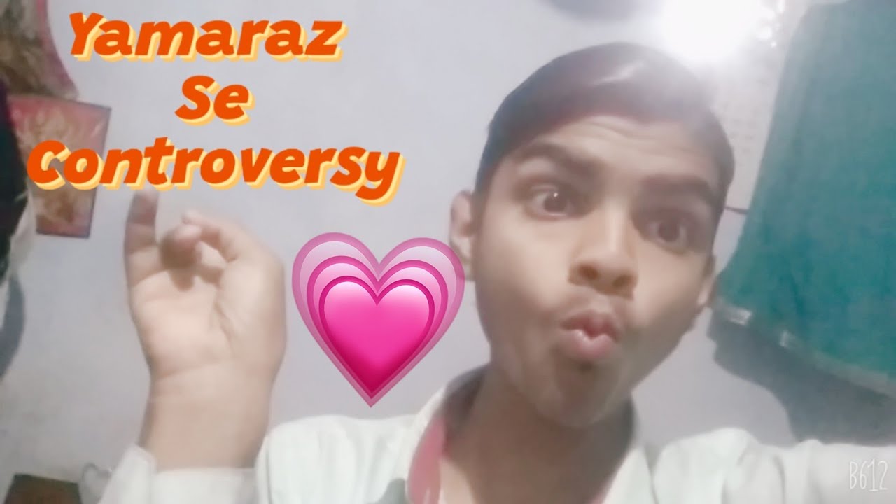 New Controversy With {Yamraz} OMG || यमराज से झगड़ा 😁 - YouTube