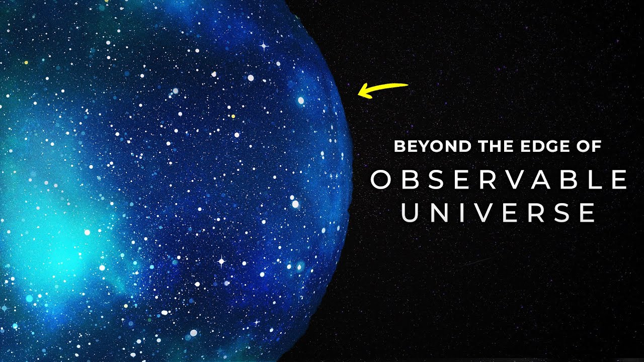 What Lies Beyond The Edge Of The Observable Universe Space