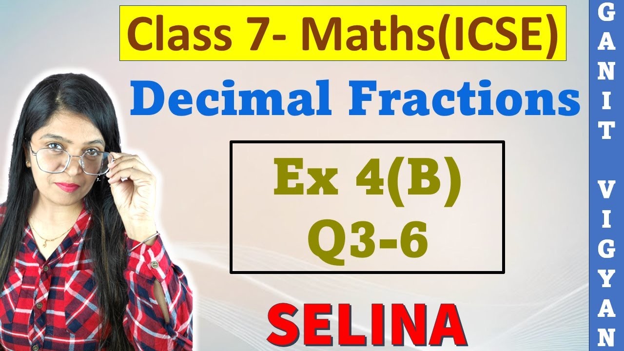 Decimal Fractions | ICSE class 7 mathematics | Chapter 4 | Exercise 4 (B) | Q 3-6 | Selina - YouTube
