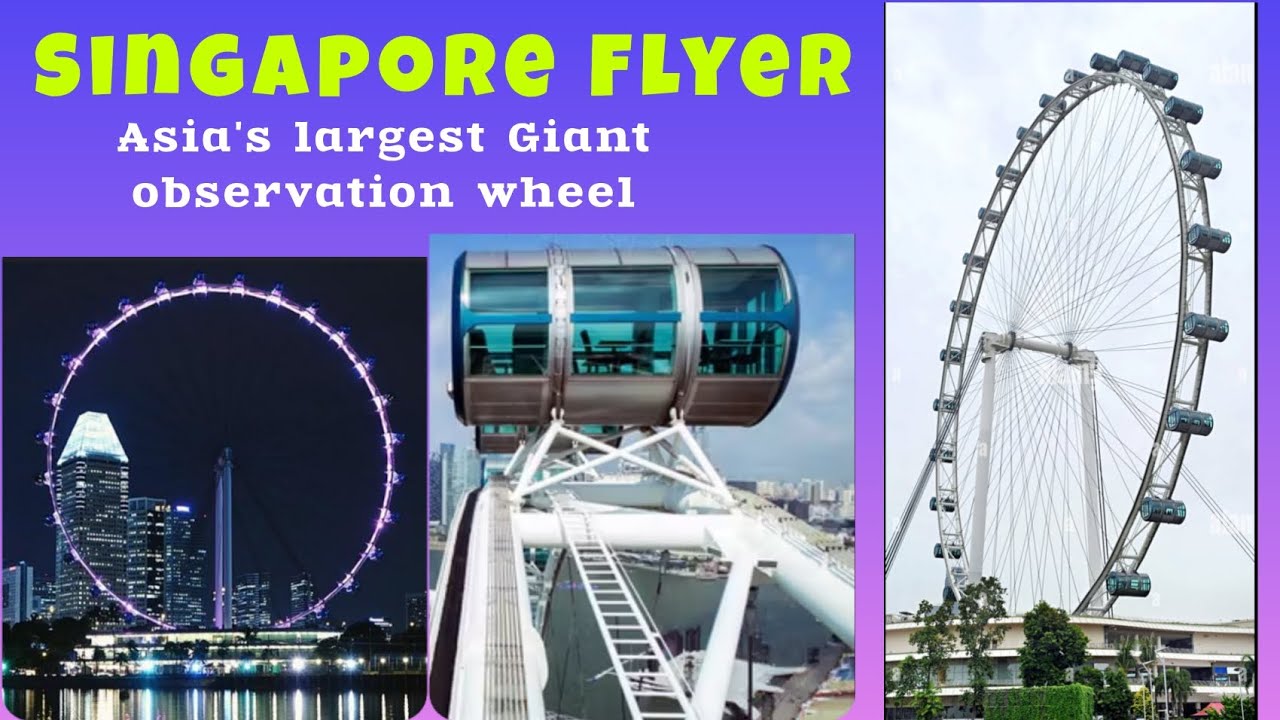 SINGAPORE FLYER - ASIA'S Largest Observation Wheel | Ticket Price and ...