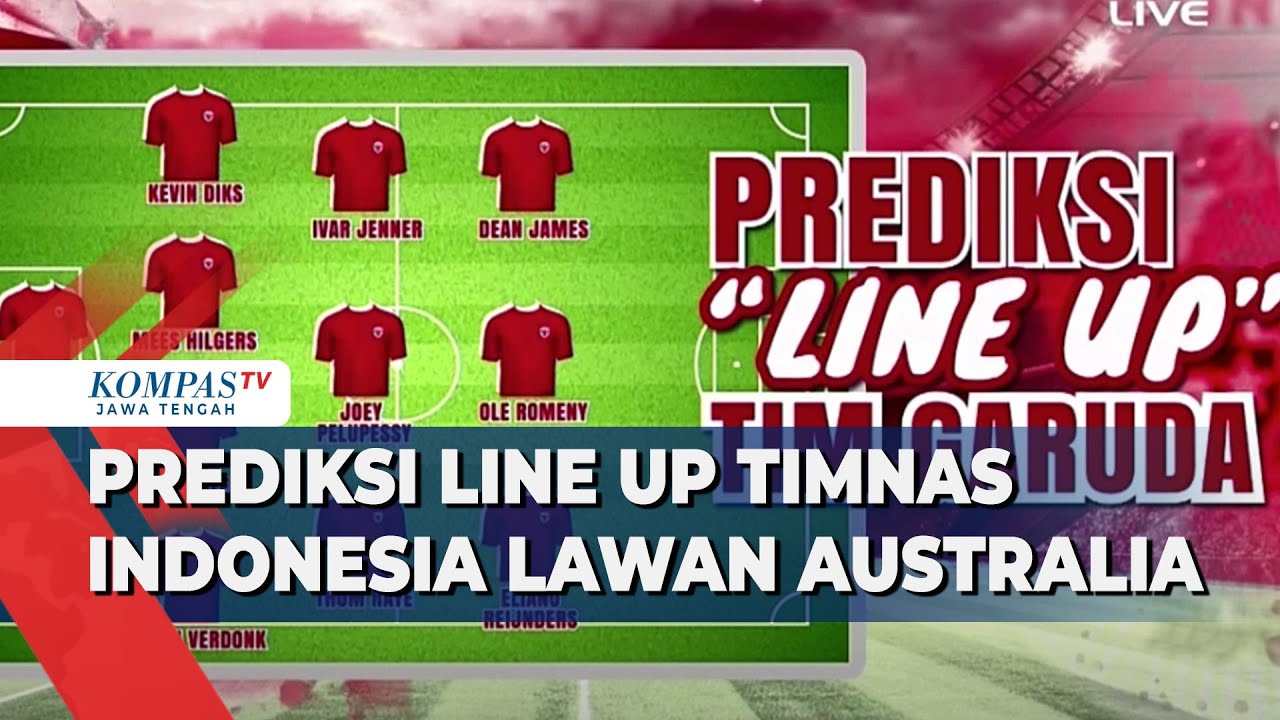 Prediksi Line Up Timnas Indonesia Lawan Australia - YouTube