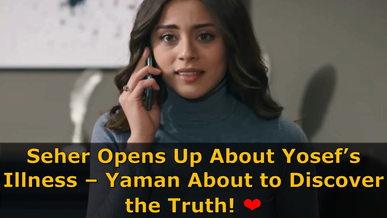 Yosef Spoiler | Seher Opens Up About Yosef’s Illness | eExtra. - YouTube