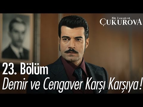 Demir ve Cengaver karşı karşıya! - Bir Zamanlar Çukurova 23. Bölüm