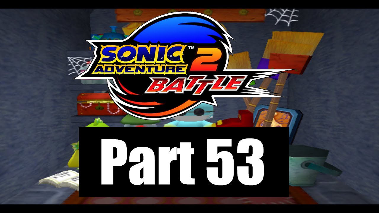 Sonic Adventure 2 Battle 100% Playthrough - Part 53 (Chao Happiness ...