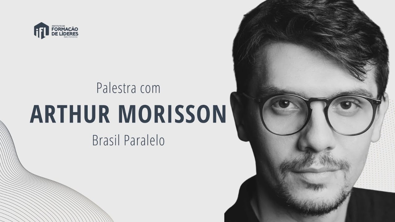 Palestra com Arthur Morisson - Brasil Paralelo - YouTube