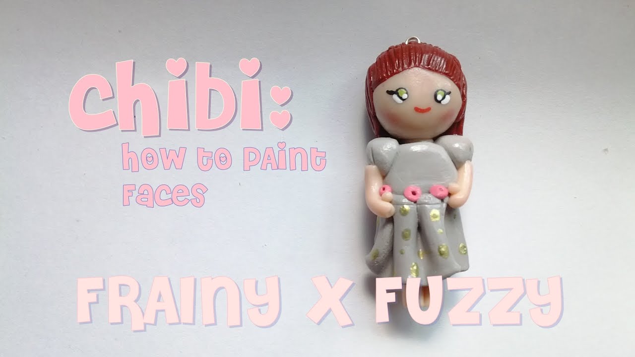 Chibi + How to paint faces ~Frainy x Fuzzy~ - YouTube