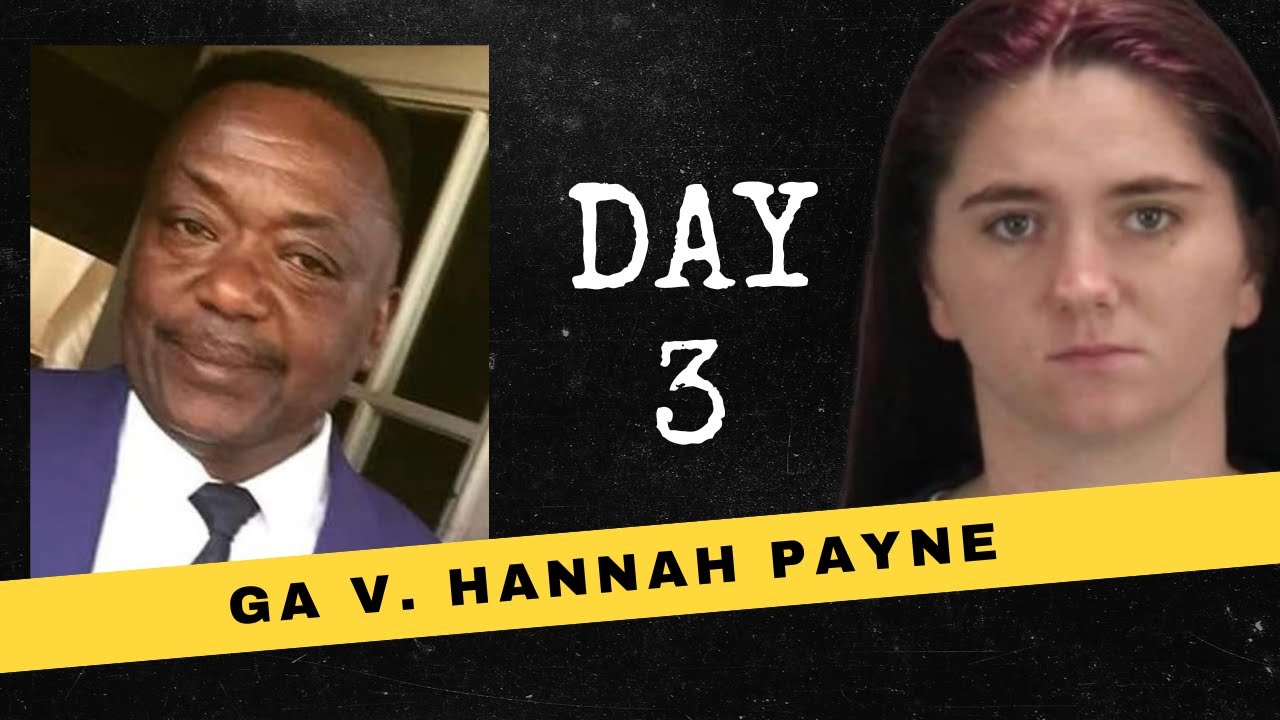 GA v. Hannah Payne Trial Day 3 Part 1 || Citizens Arrest Turned Deadly ...