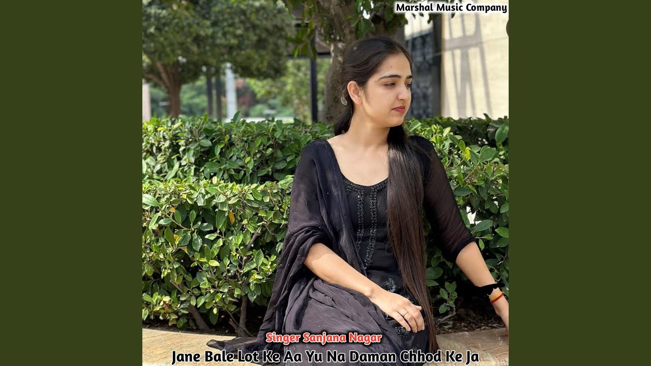 Jane Bale Lot Ke Aa Yu Na Daman Chhod Ke Ja - YouTube Music