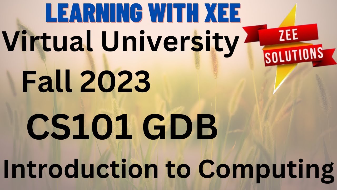 Cs101 Introduction To Computing Gdb Fall 2023 Virtual University Of Pakistan Youtube