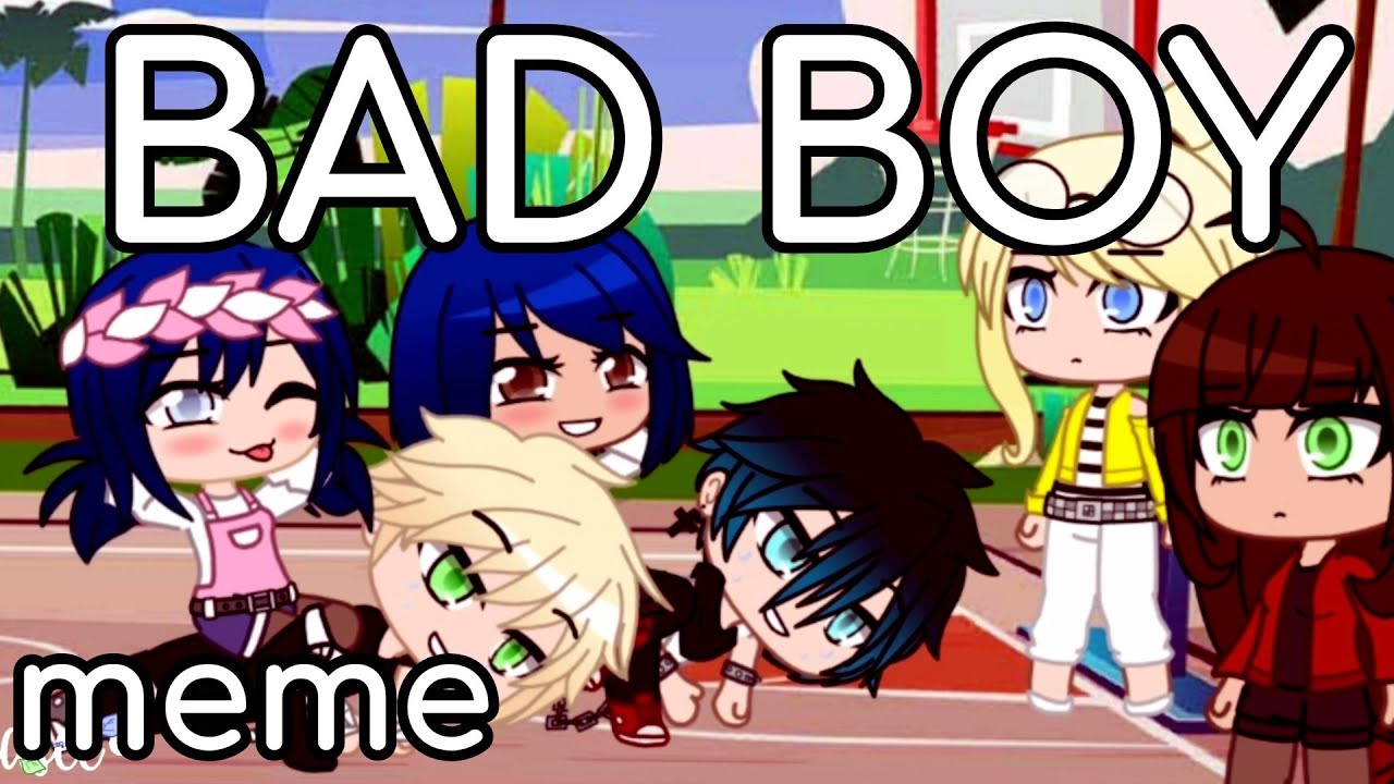 Bad Boy meme - Miraculous Ladybug ♧ - YouTube