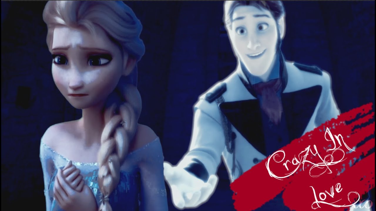 MEP Part - Crazy in Love [Elsa X Hans ft. Anna] - YouTube
