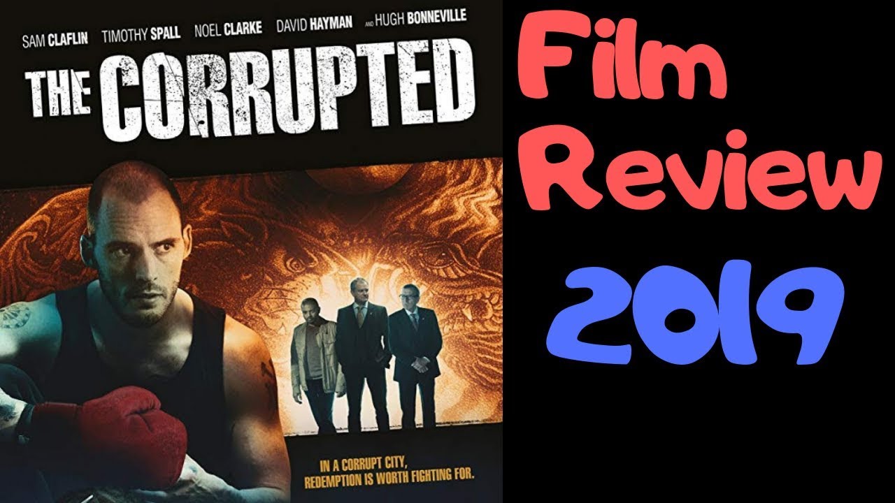 The Corrupted (2019) - Film Review - YouTube