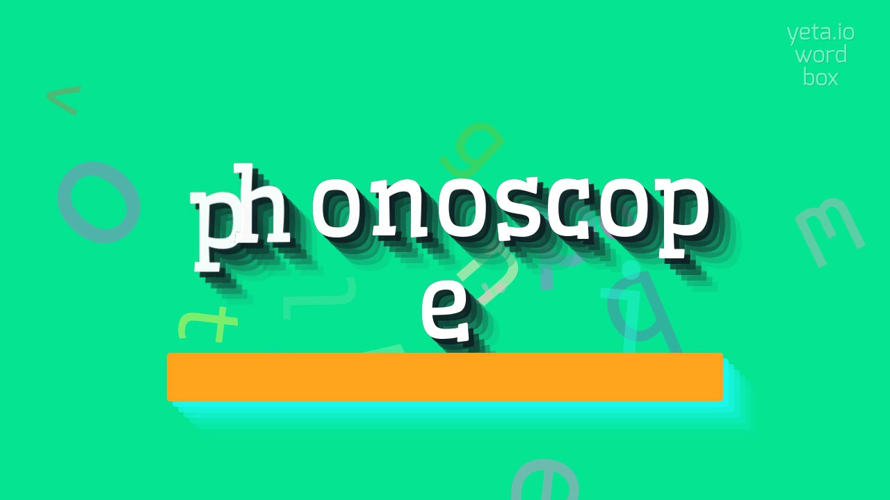 PHONOSCOPE - HOW TO SAY PHONOSCOPE? #phonoscope - YouTube