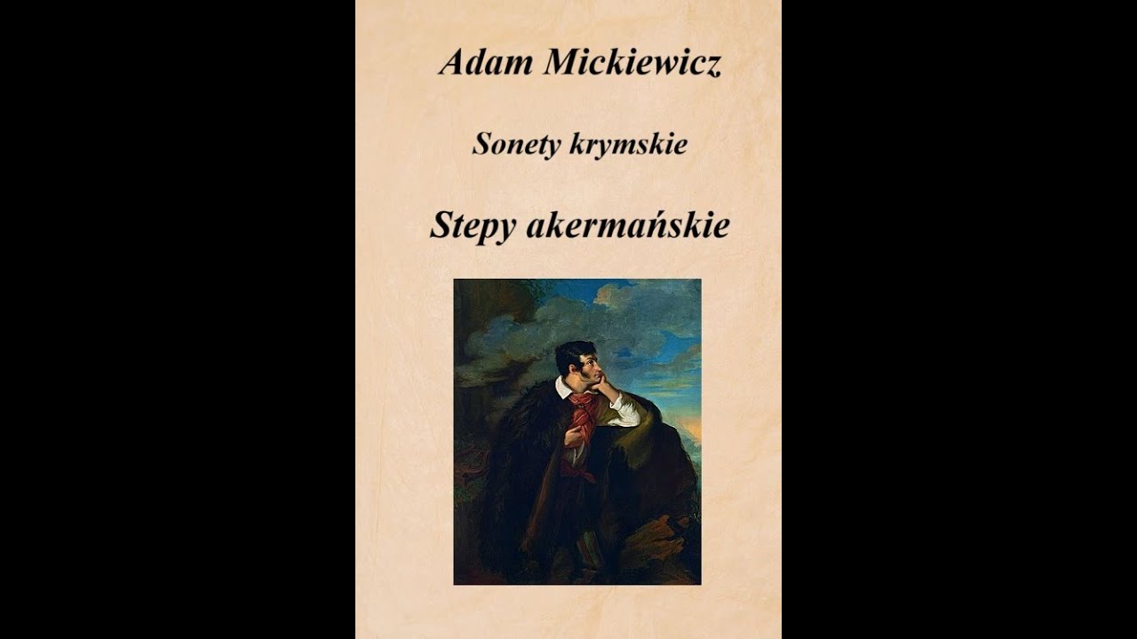 Adam Mickiewicz - Stepy akermańskie - YouTube