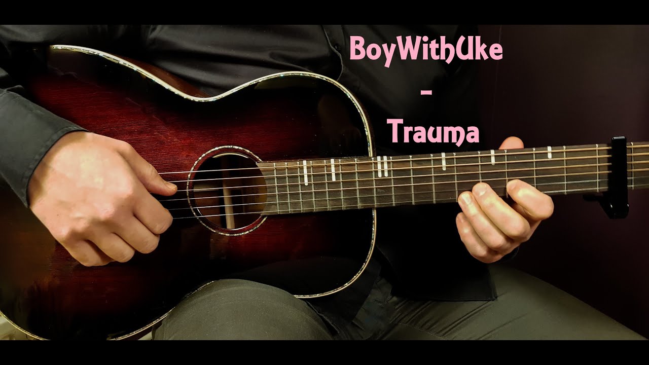 How to play BOYWITHUKE - TRAUMA Acoustic Guitar Lesson - Tutorial - YouTube