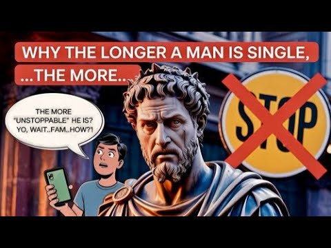 Why the Longer a Man Is Single, the More Unstoppable He Becomes - YouTube
