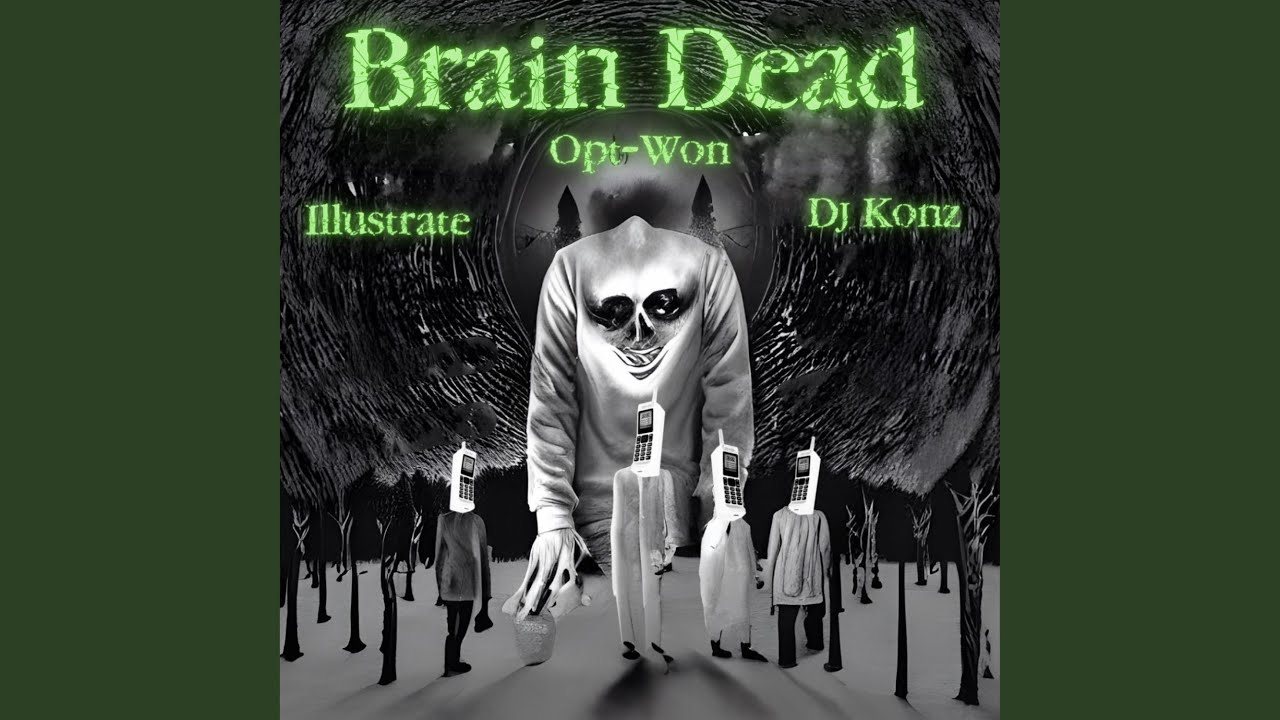 Brain Dead (feat. Illustrate, Opt Won & Dj Konz) - YouTube