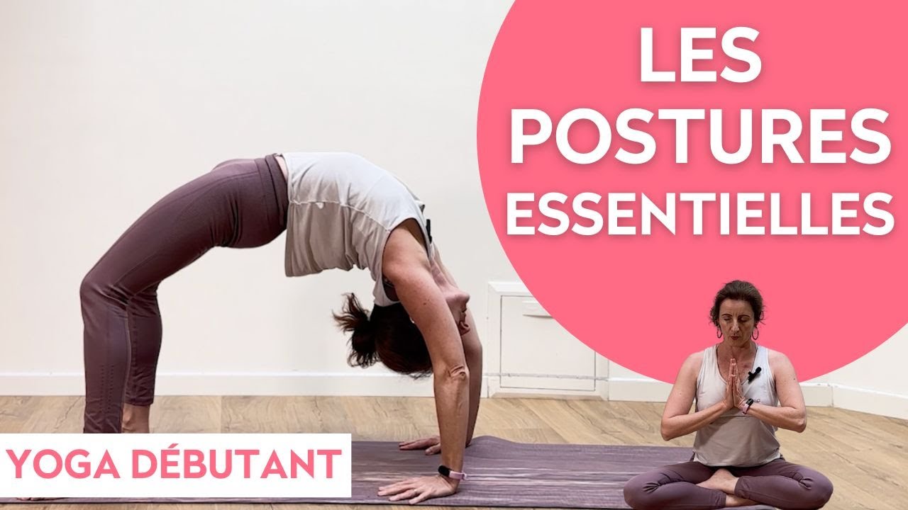 Yoga débutant - Les postures essentielles - Cours de Yoga - YouTube