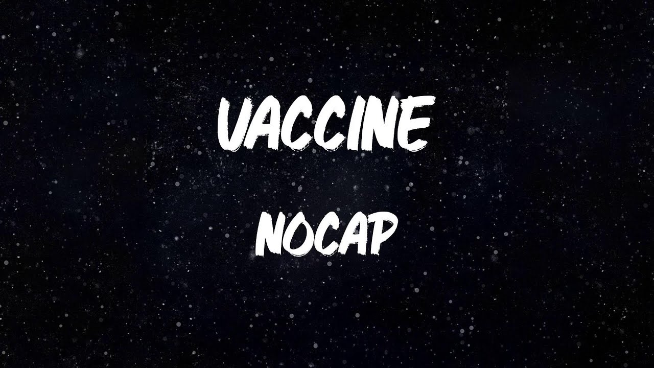 NoCap - Vaccine (Lyric Video) | Tryna stay focused, I keep drinking ...
