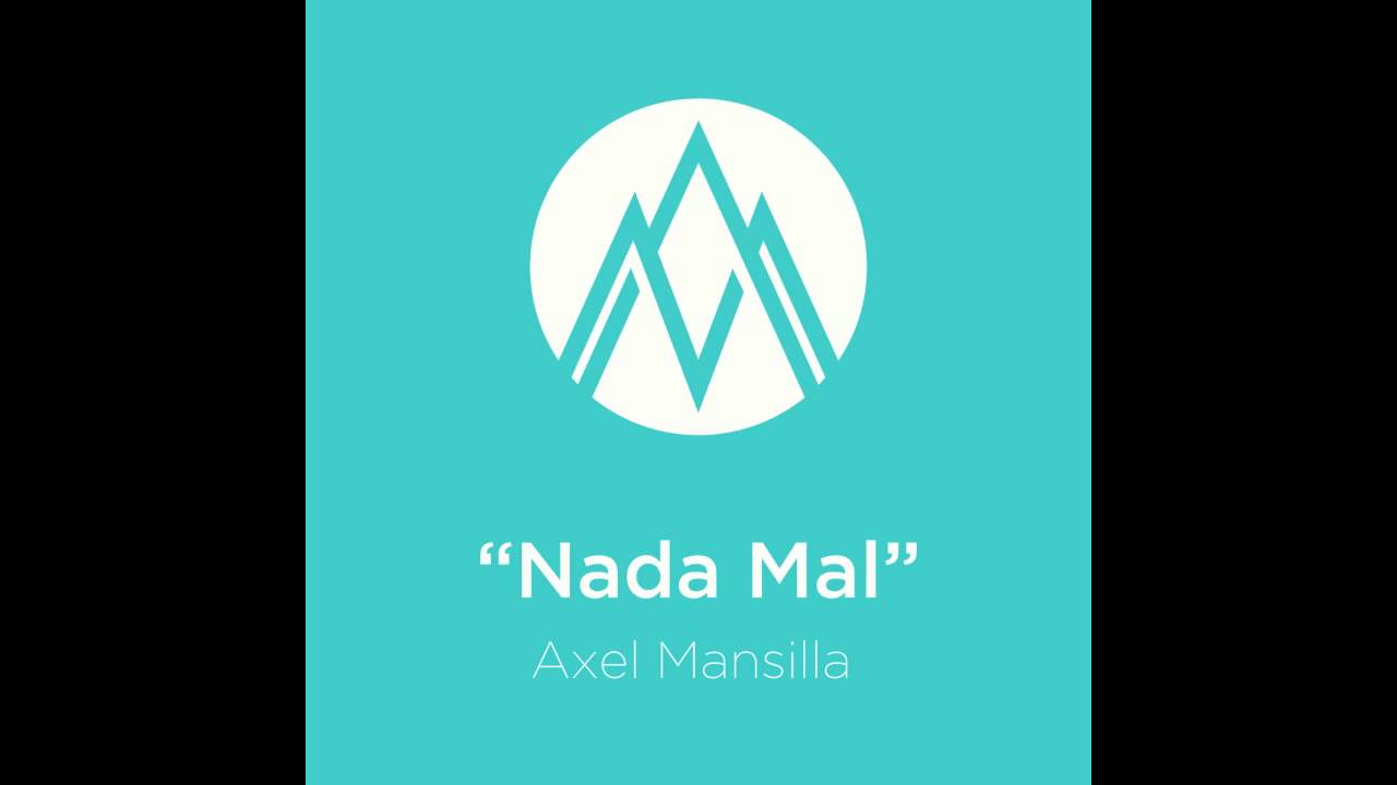 Axel Mansilla - Nada Mal (Audio) - YouTube