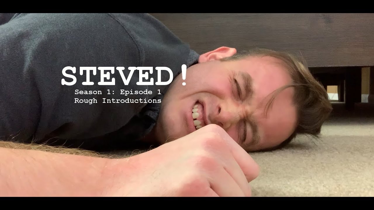 STEVED! - Rough Introductions (Season 1, Episode 1) - YouTube