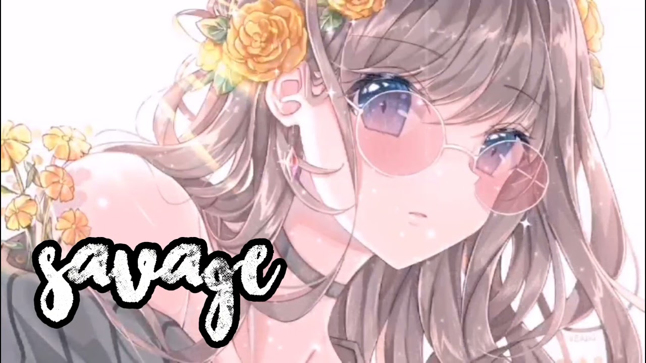 Nightcore ~ SAVAGE - YouTube