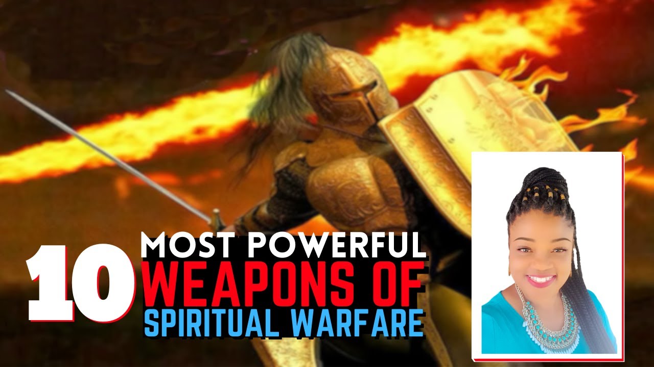 10 Most Powerful WEAPONS of SPIRITUAL WARFARE || Deadly WEAPONS Of WAR ...