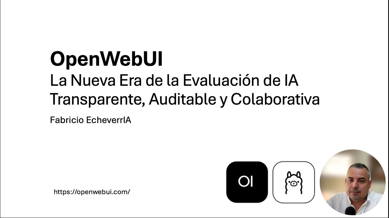 OpenWebUI: La Nueva Era de la Evaluación de IA Transparente, Auditable ...