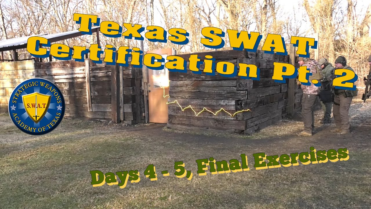 Texas SWAT Certification Course Highlights, Pt 2, Days 4-5 - YouTube