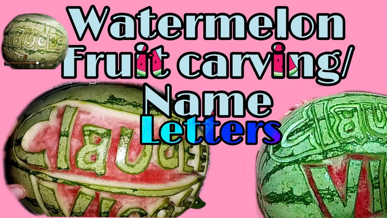 Watermelon Fruit Carving/Names/letters Ideas - YouTube