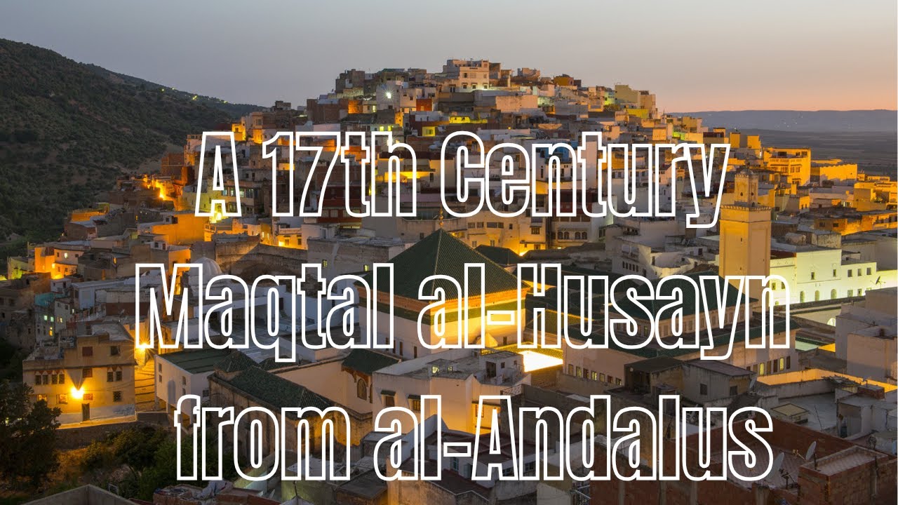 A 17th Century Maqtal al-Husayn from al-Andalus - YouTube