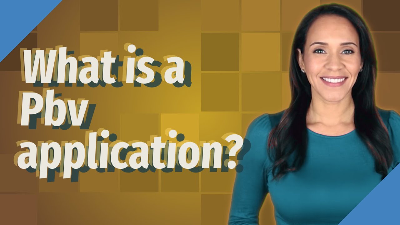 What is a Pbv application? - YouTube