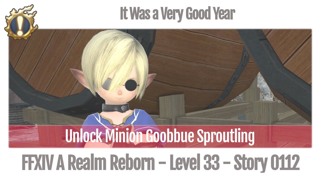 FFXIV Unlock Goobbue Sproutling - It Was a Very Good Year - Story 0112 ...
