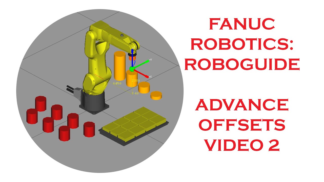 ADVANCE OFFSETS IN FANUC'S ROBOGUIDE SOFTWARE VIDEO 2 - YouTube