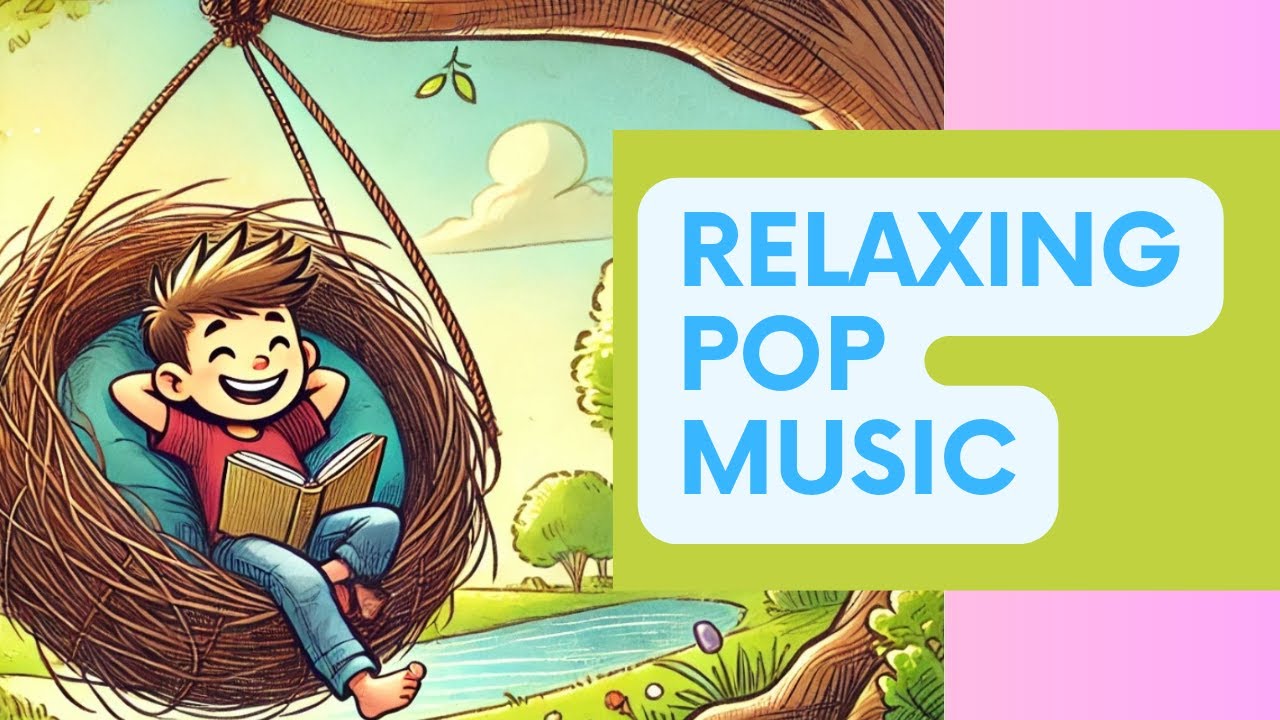 Relaxing Pop Music - Postive background music for children (Breathe and ...