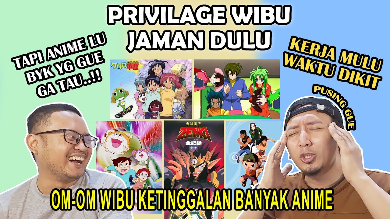 OM-OM WIBU ELIT YANG TAU BANYAK ANIME CUMAN DI TV NASIONAL - YouTube
