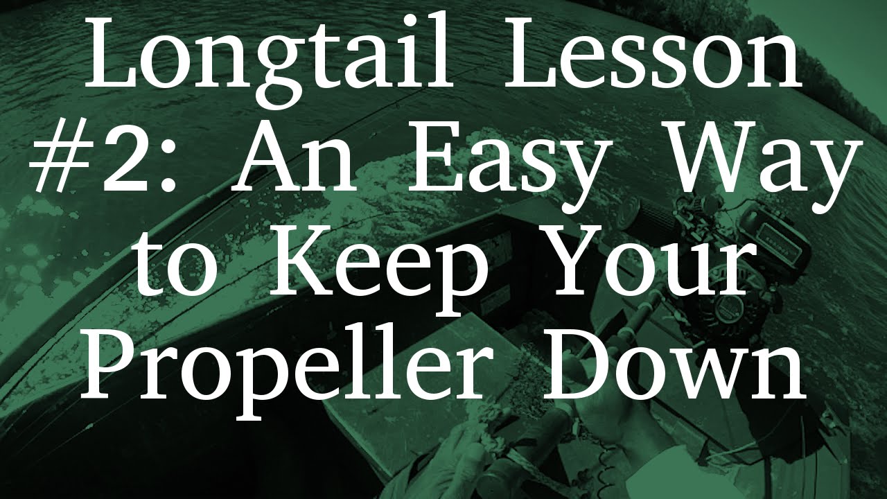 Longtail Lesson #2: An Easy Way to Keep Your Prop. Down - YouTube