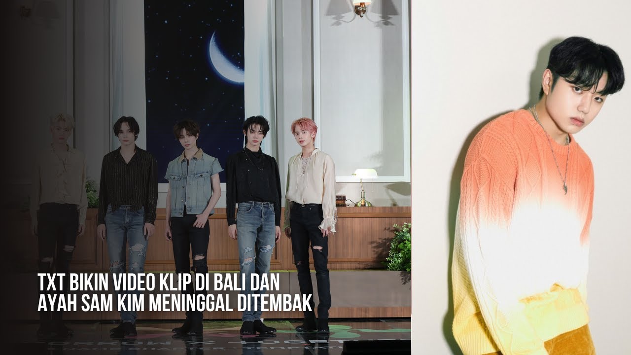 TXT Bikin Video Klip di Bali dan Ayah SAM KIM Meninggal Ditembak - YouTube