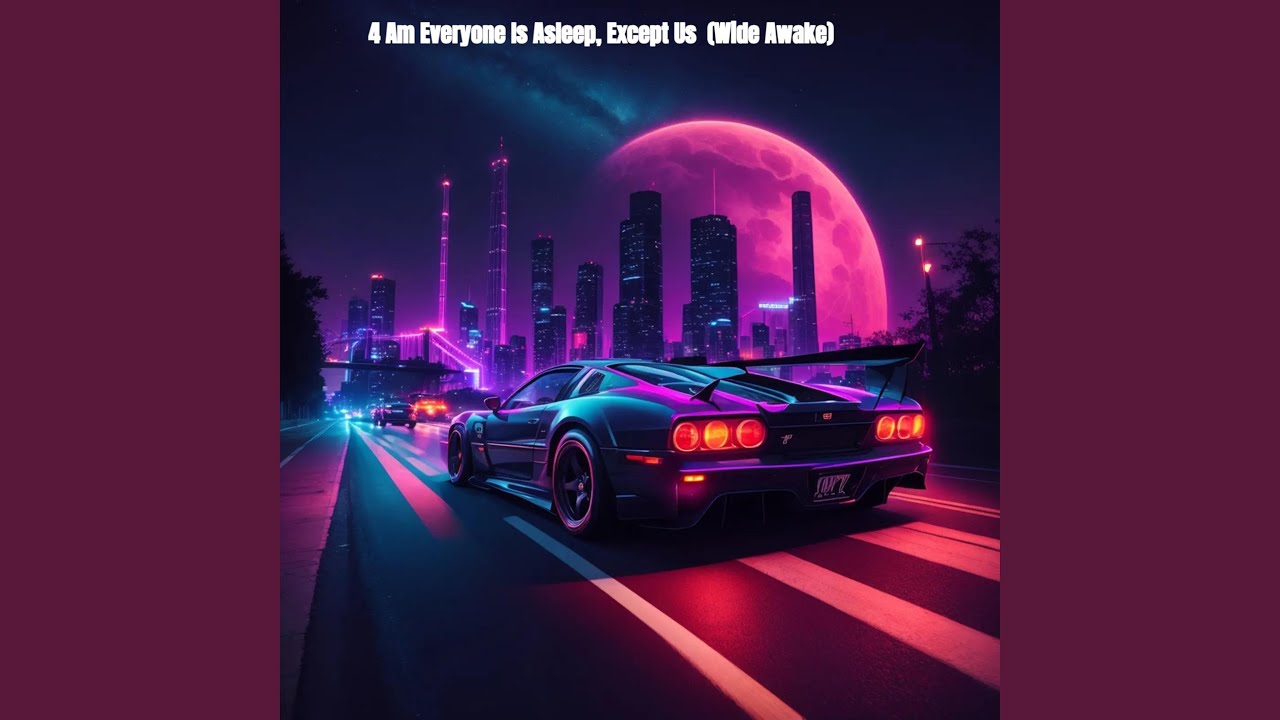4 Am Everyone Is Asleep, Except Us (Wide Awake) - YouTube