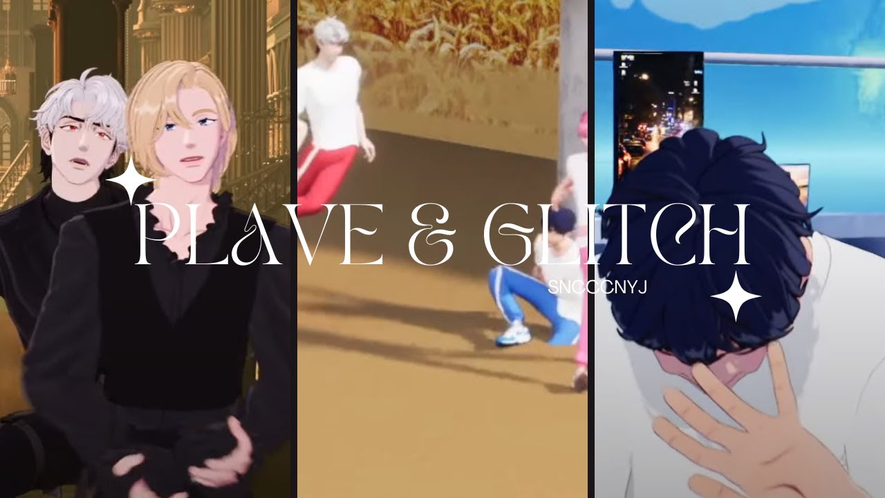 PLAVE & CÂU CHUYỆN BỊ GLITCH - YouTube