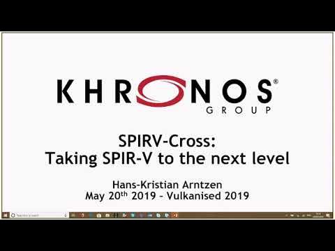 2019 Vulkanised SPIRV Cross Taking SPIR V to the next level – Hans Kristian Arntzen, Valve - YouTube